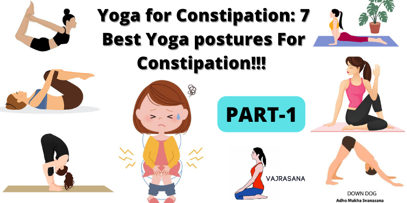 Yoga for Constipation: 7 Best Yoga postures For Constipation!!! [PART-1]