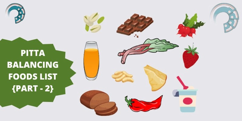 PITTA BALANCING FOODS LIST { PART - 2 }