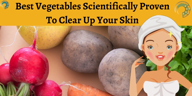 Best Vegetables Scientifically Proven to Clear Up Your Skin